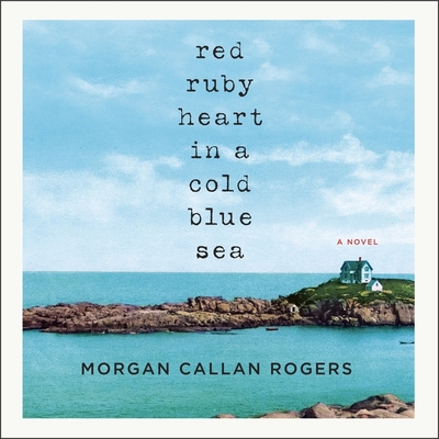 Red Ruby Heart in a Cold Blue Sea by Morgan Callan Rogers | Goodreads