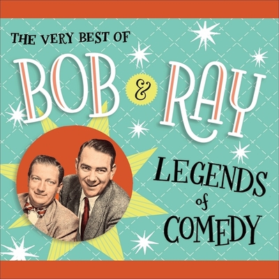 The Very Best of Bob and Ray: Legends of Comedy by Bob Elliott | Goodreads
