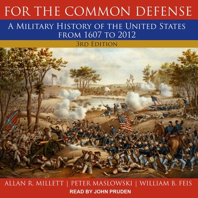 For the Common Defense: A Military History of the United States from ...