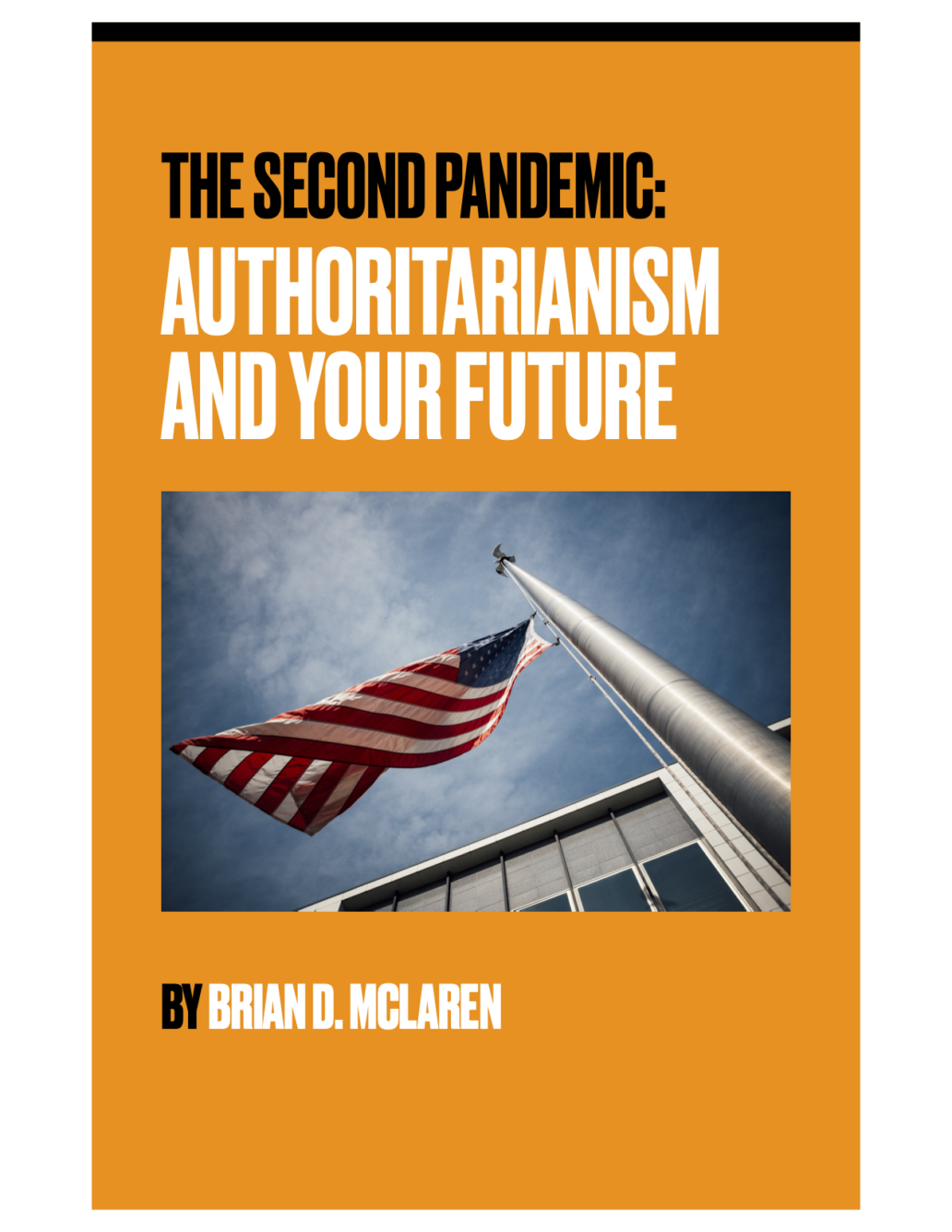 The Second Pandemic: Authoritarianism and Your Future by Brian D ...