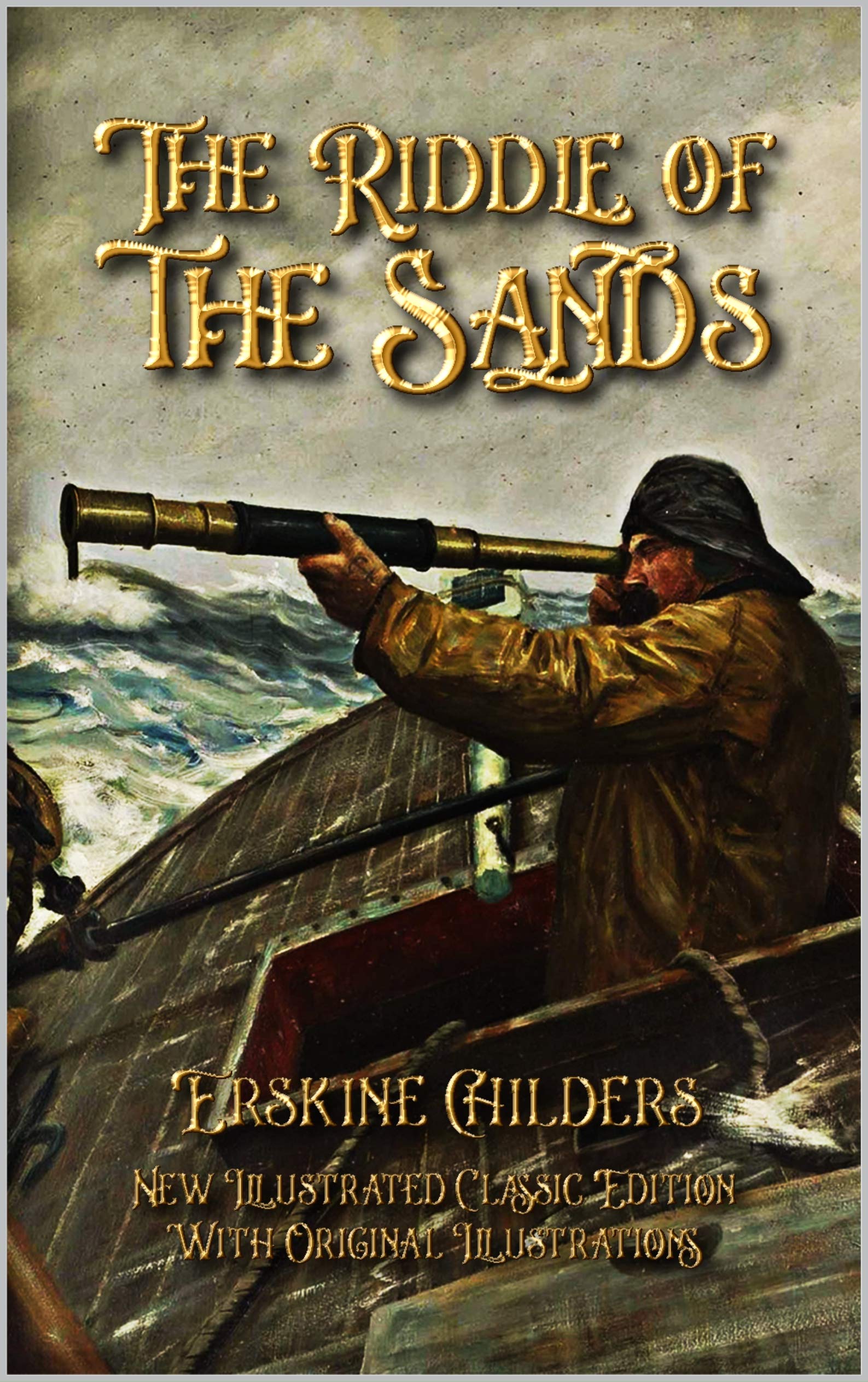 The Riddle of the Sands: New Illustrated Classic Edition With Original ...