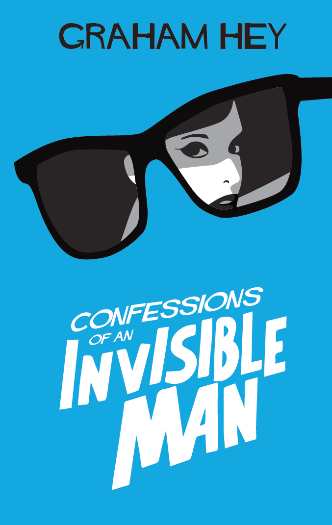Confessions of an Invisible Man by Graham Hey | Goodreads