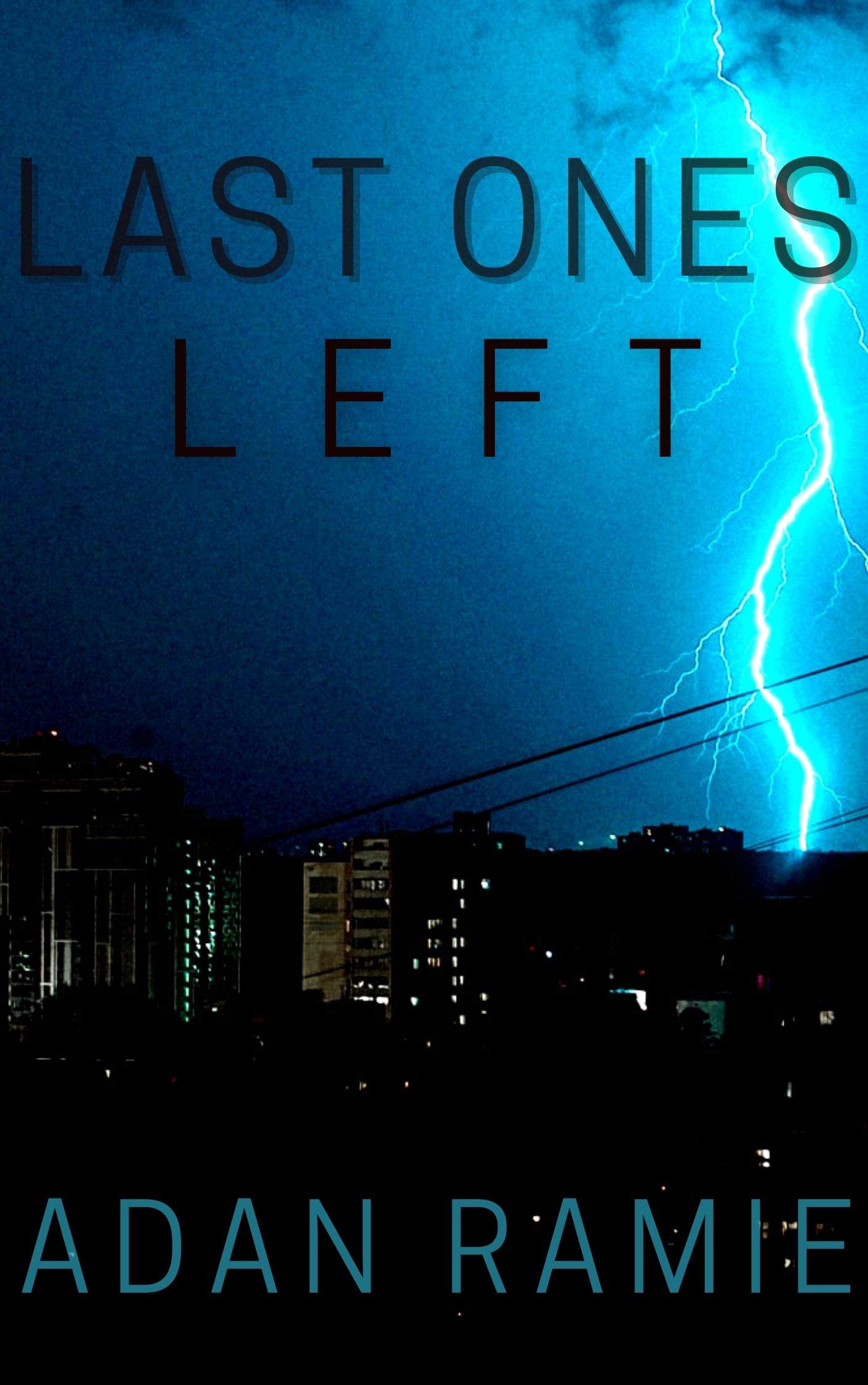 Last Ones Left by Adan Ramie | Goodreads
