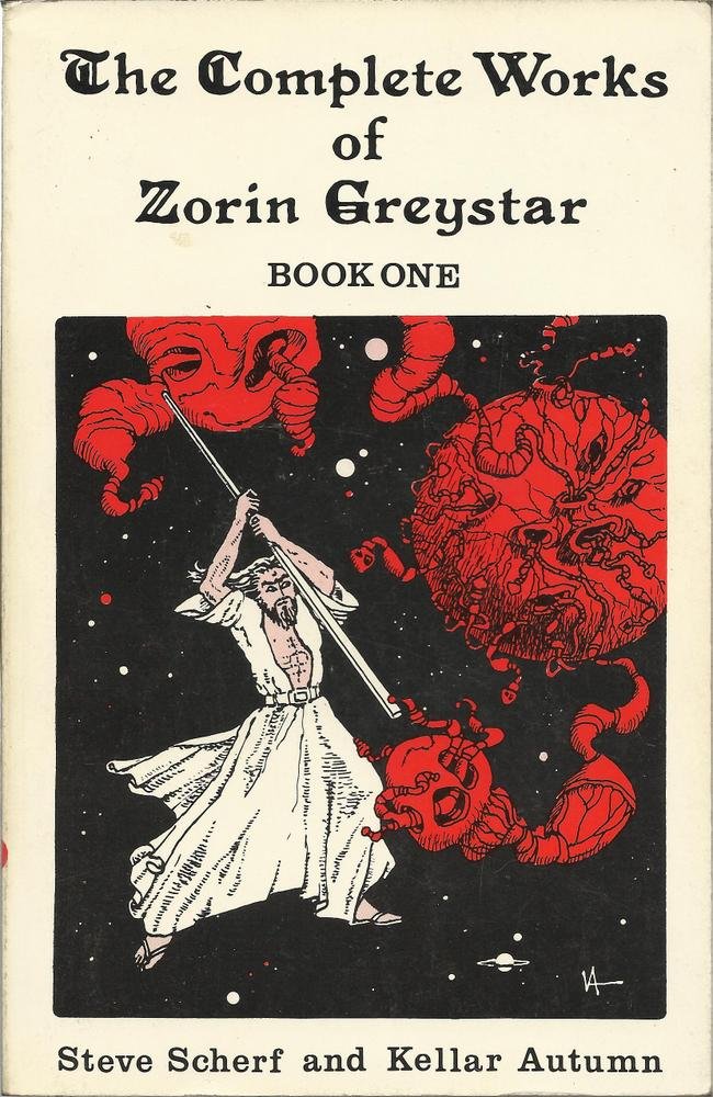 The Complete Works of Zorin Greystar: Book One by Steve Scherf | Goodreads