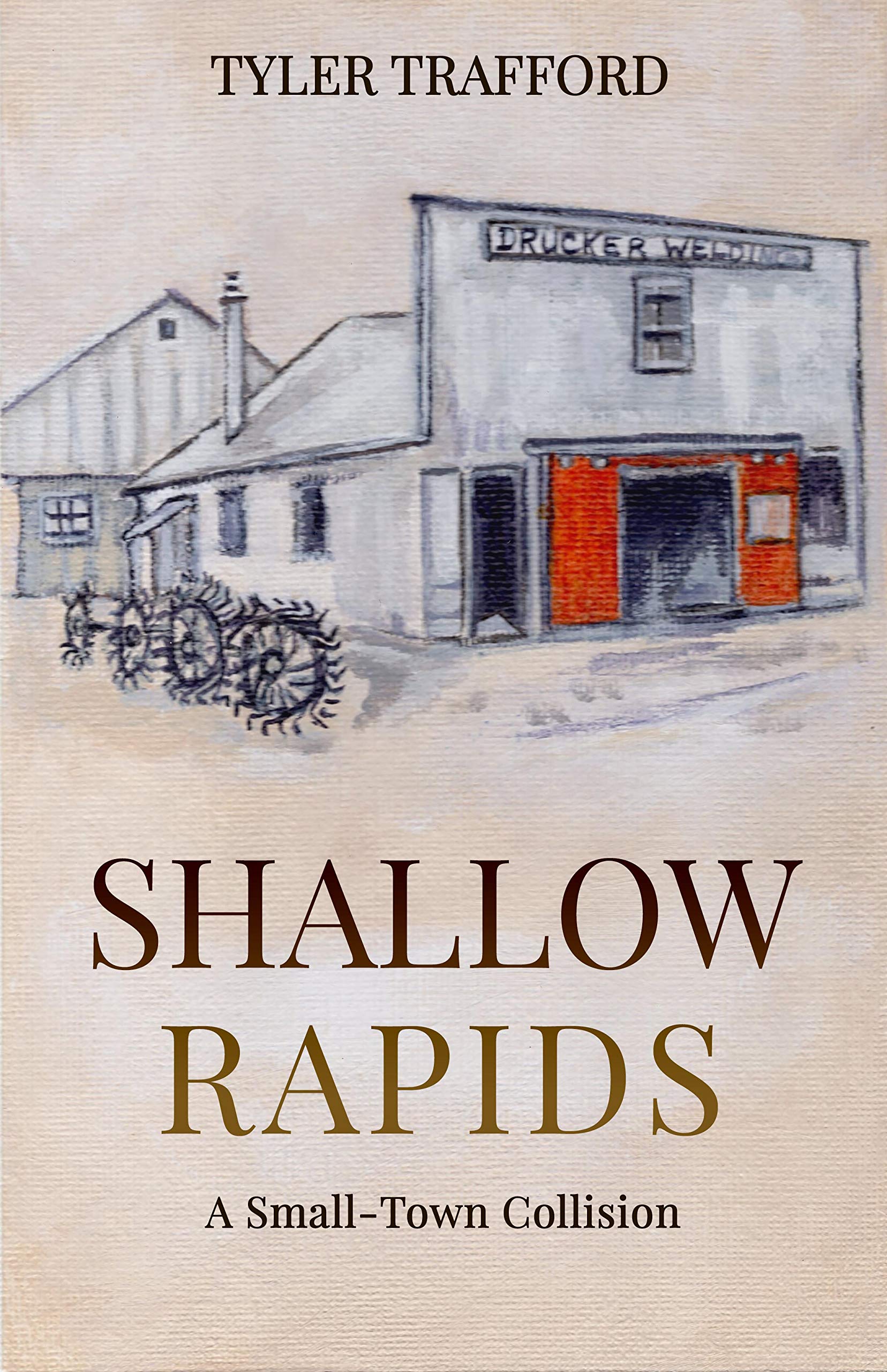 Shallow Rapids: A Small-Town Collision by Tyler Trafford | Goodreads