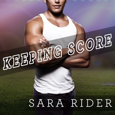 Keeping Score (Perfect Play) by Sara Rider | Goodreads
