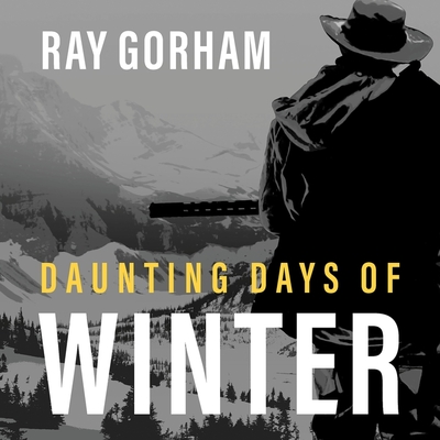 Daunting Days of Winter: Getting Home Was Just the Beginning by Ray ...