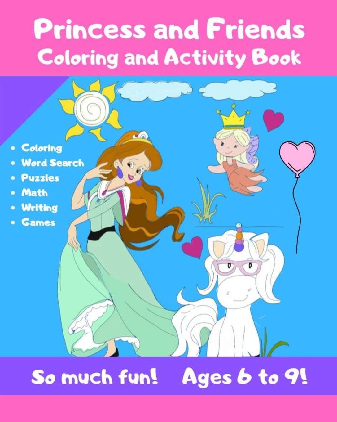 Princess and Friends Coloring and Activity Book - So much fun! Ages 6-9 ...