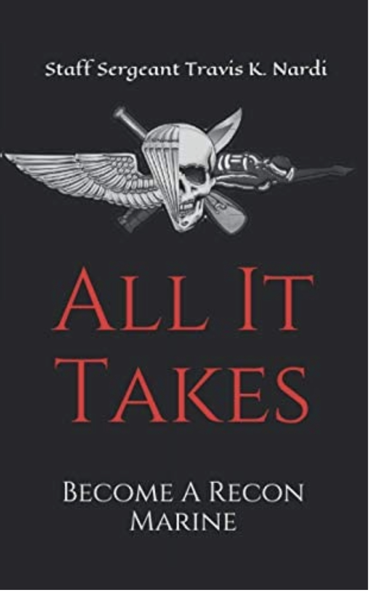 All It Takes: Become a Recon Marine by Travis K. Nardi | Goodreads