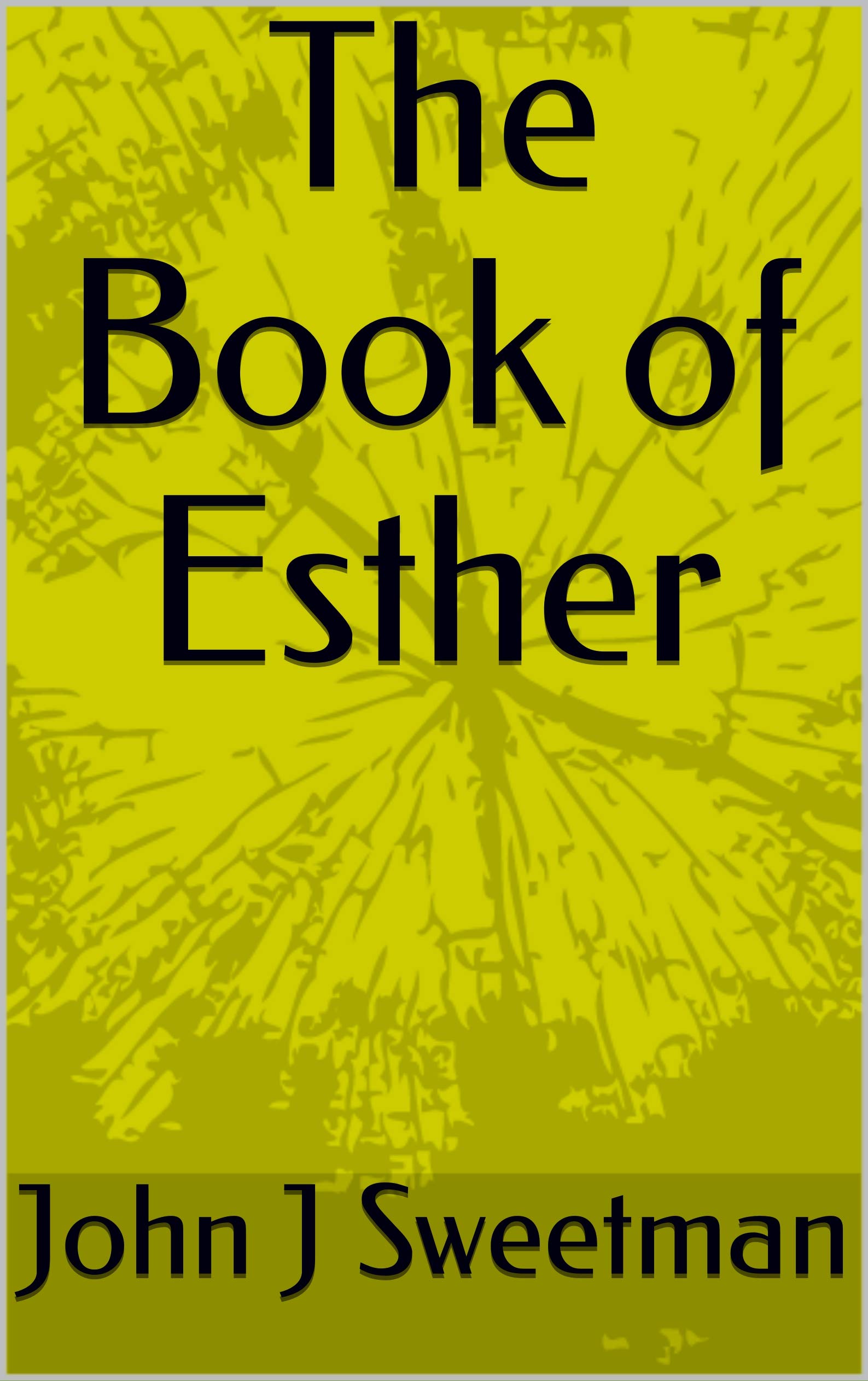 The Book of Esther by John J Sweetman | Goodreads
