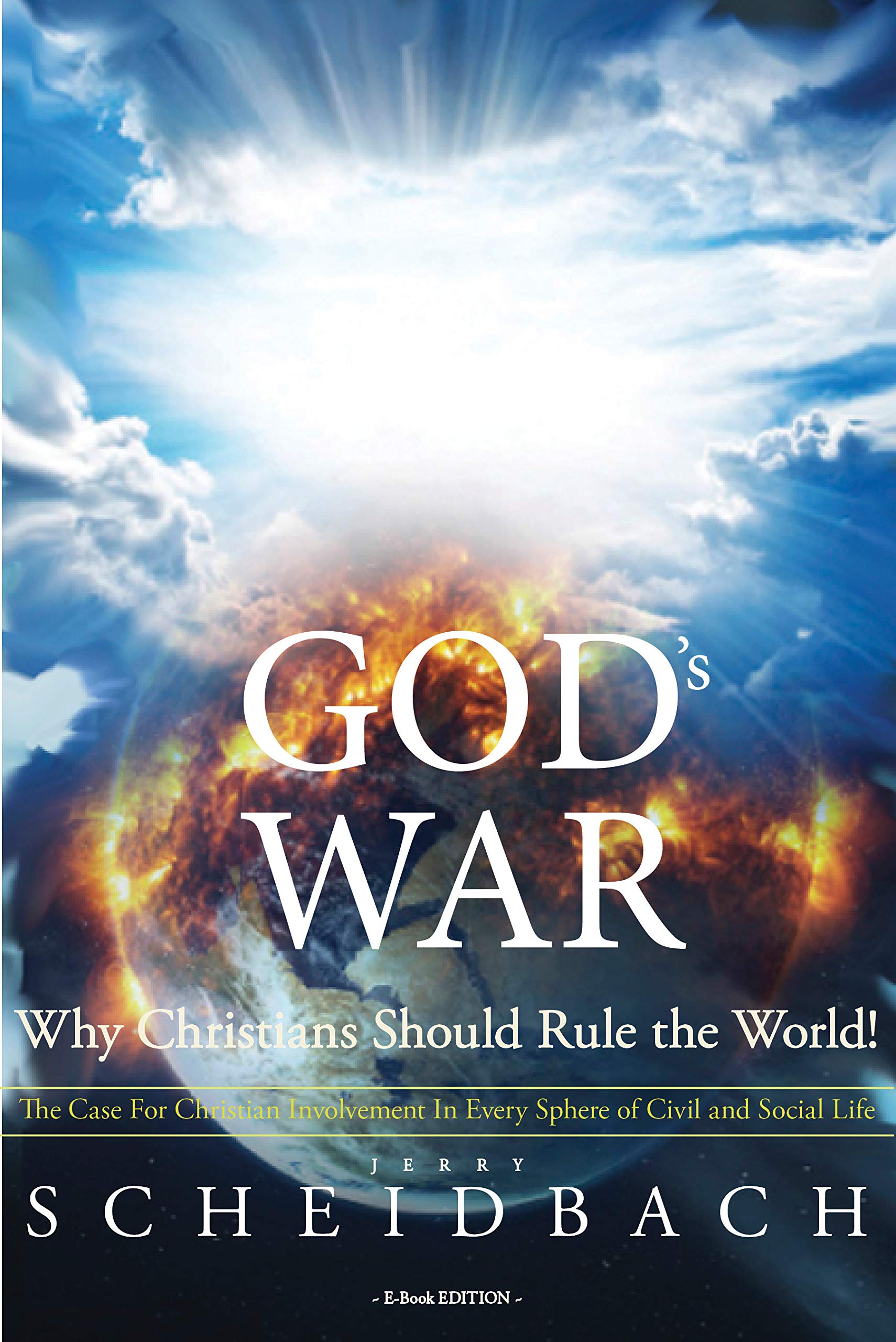 God's War: Why Christians Should Rule the World!: The Case For ...