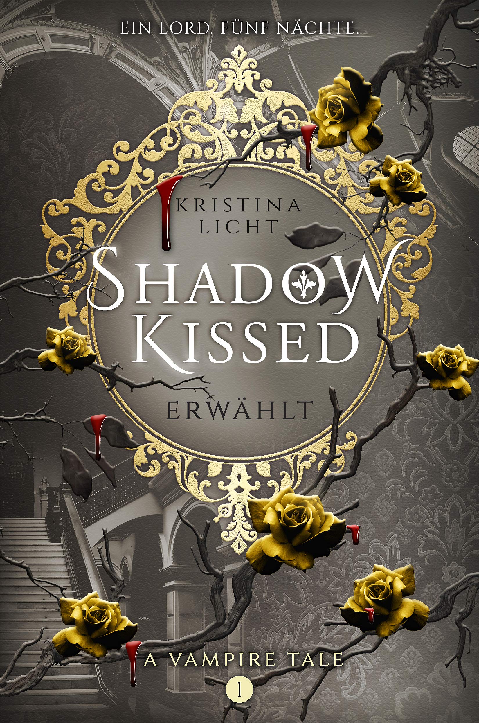 Shadow Kissed: Erwählt (A vampire tale 1) by Kristina Licht | Goodreads