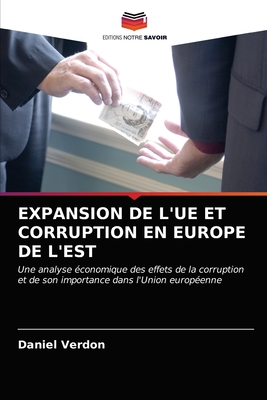 Expansion de l'Ue Et Corruption En Europe de l'Est by Daniel Verdon ...