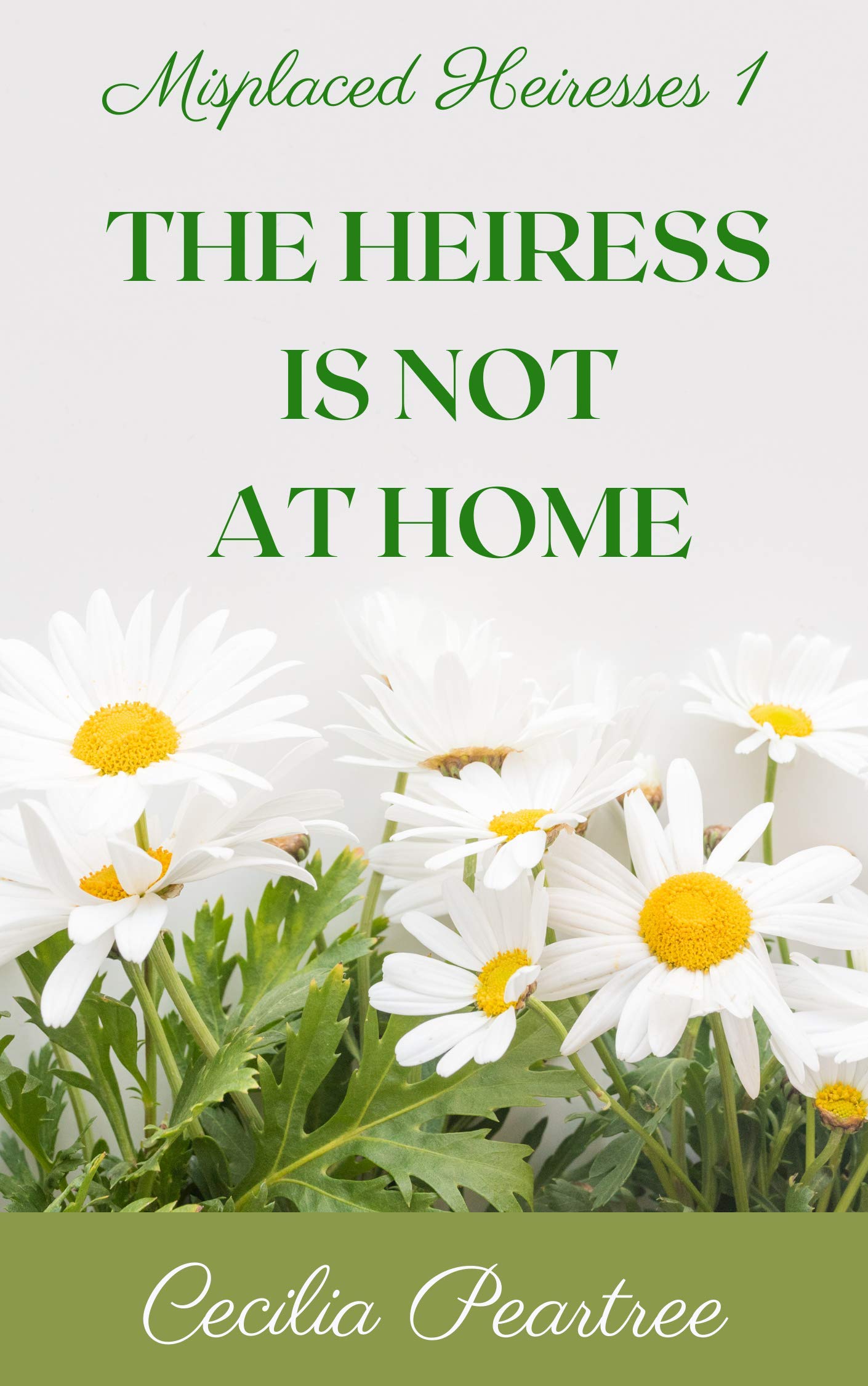 The Heiress is Not at Home by Cecilia Peartree | Goodreads