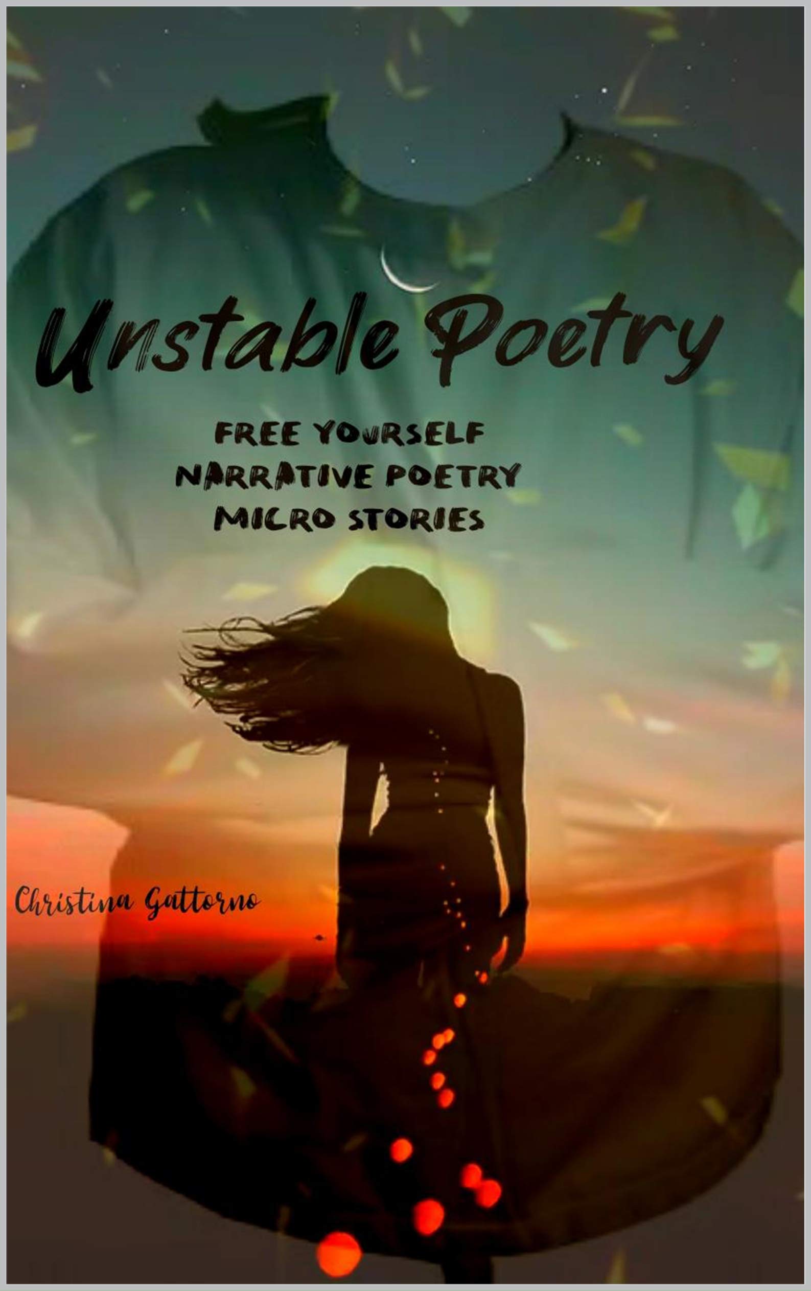 Unstable Poetry: Free Yourself Narrative Poetry Micro Stories by ...