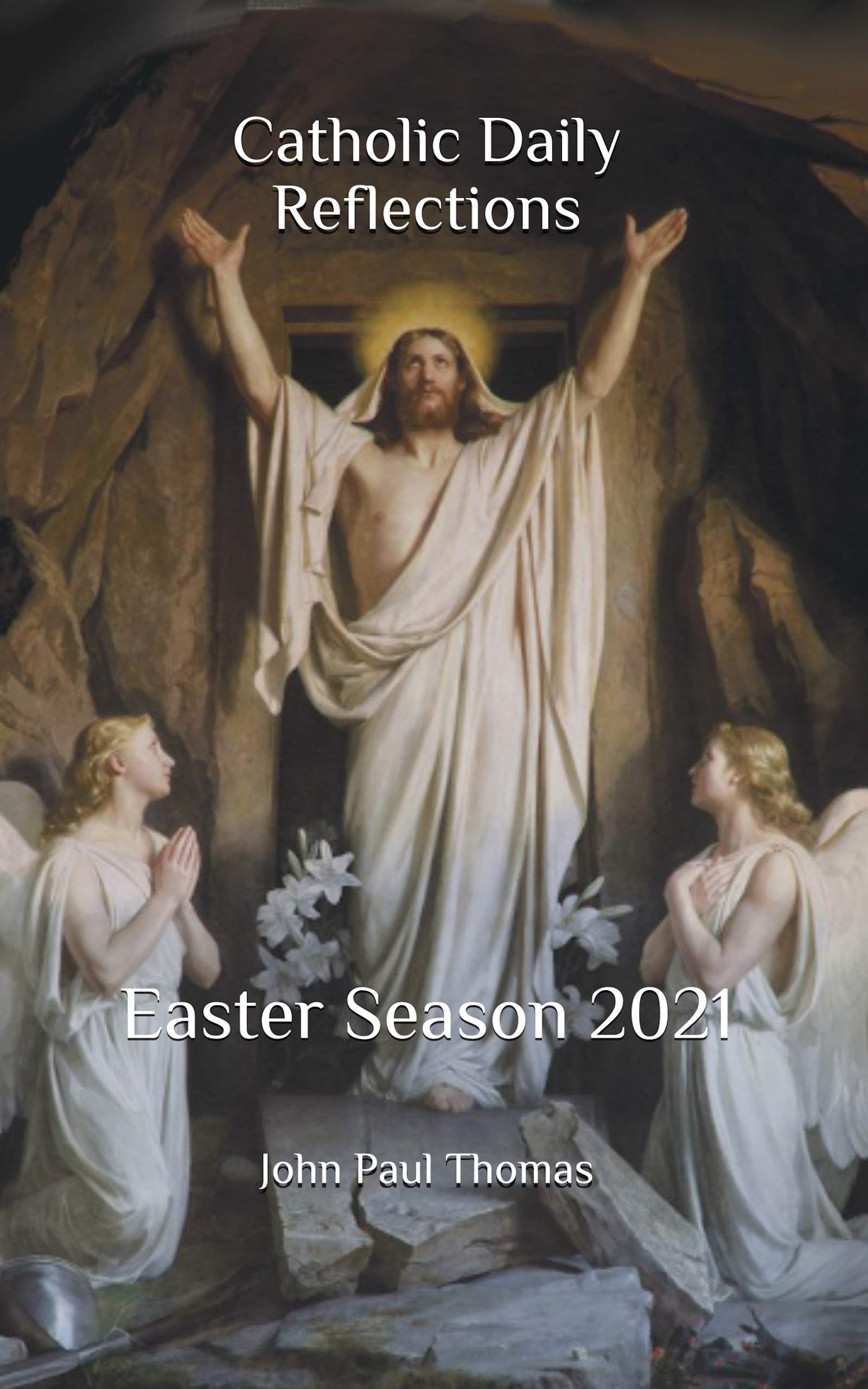 Catholic Daily Reflections: Easter Season 2021 by John Paul Thomas ...