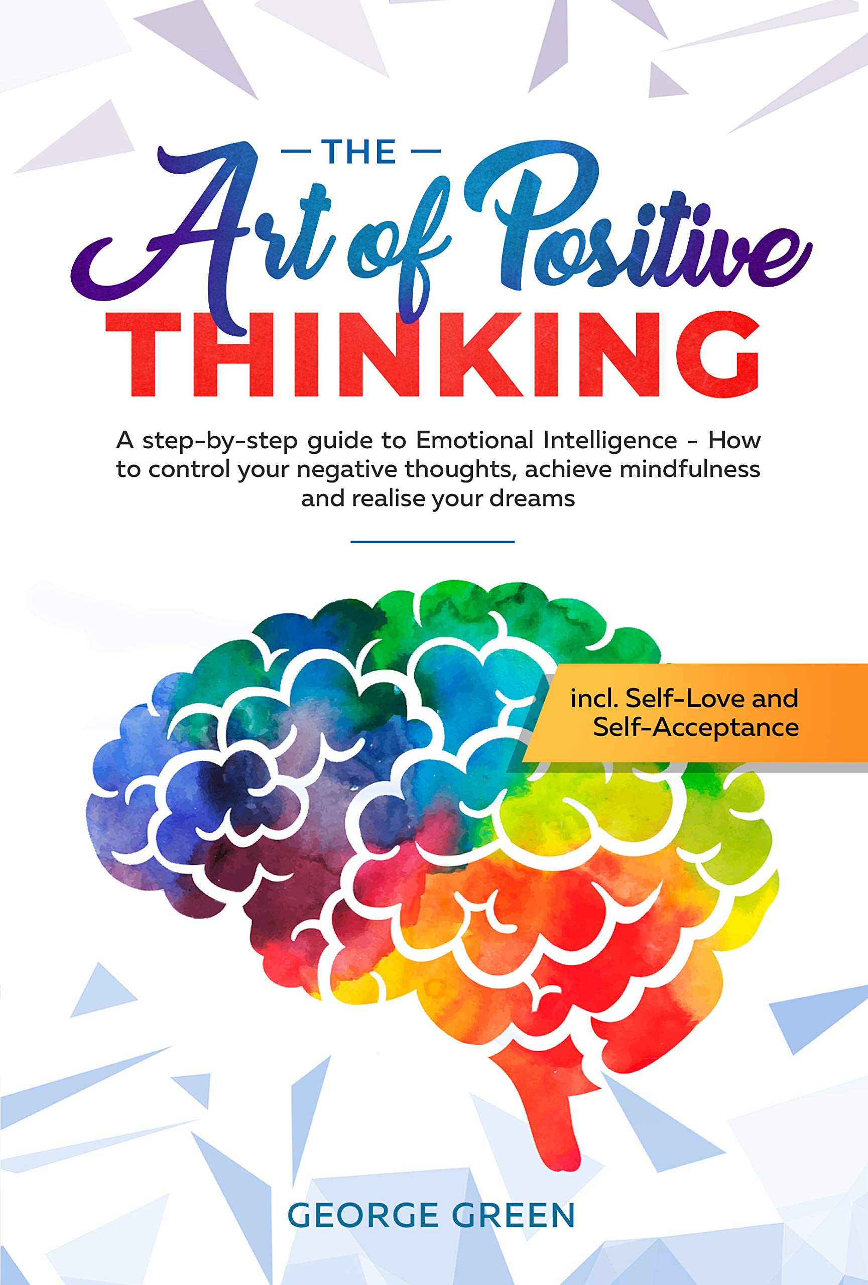 The Art of Positive Thinking : A step-by-step guide to Emotional ...