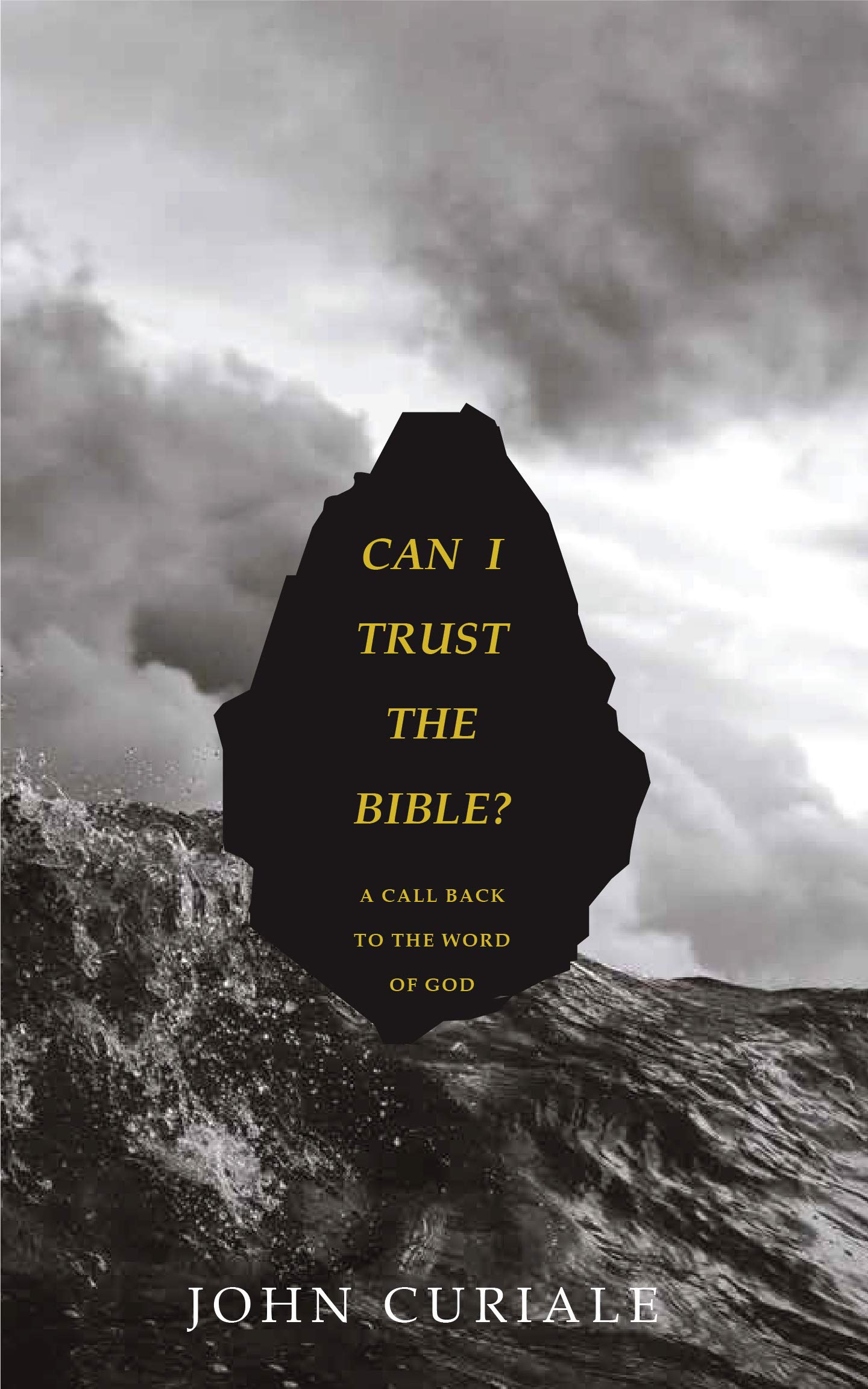 Can I Trust the Bible?: A Call Back to the Word of God by John Curiale ...