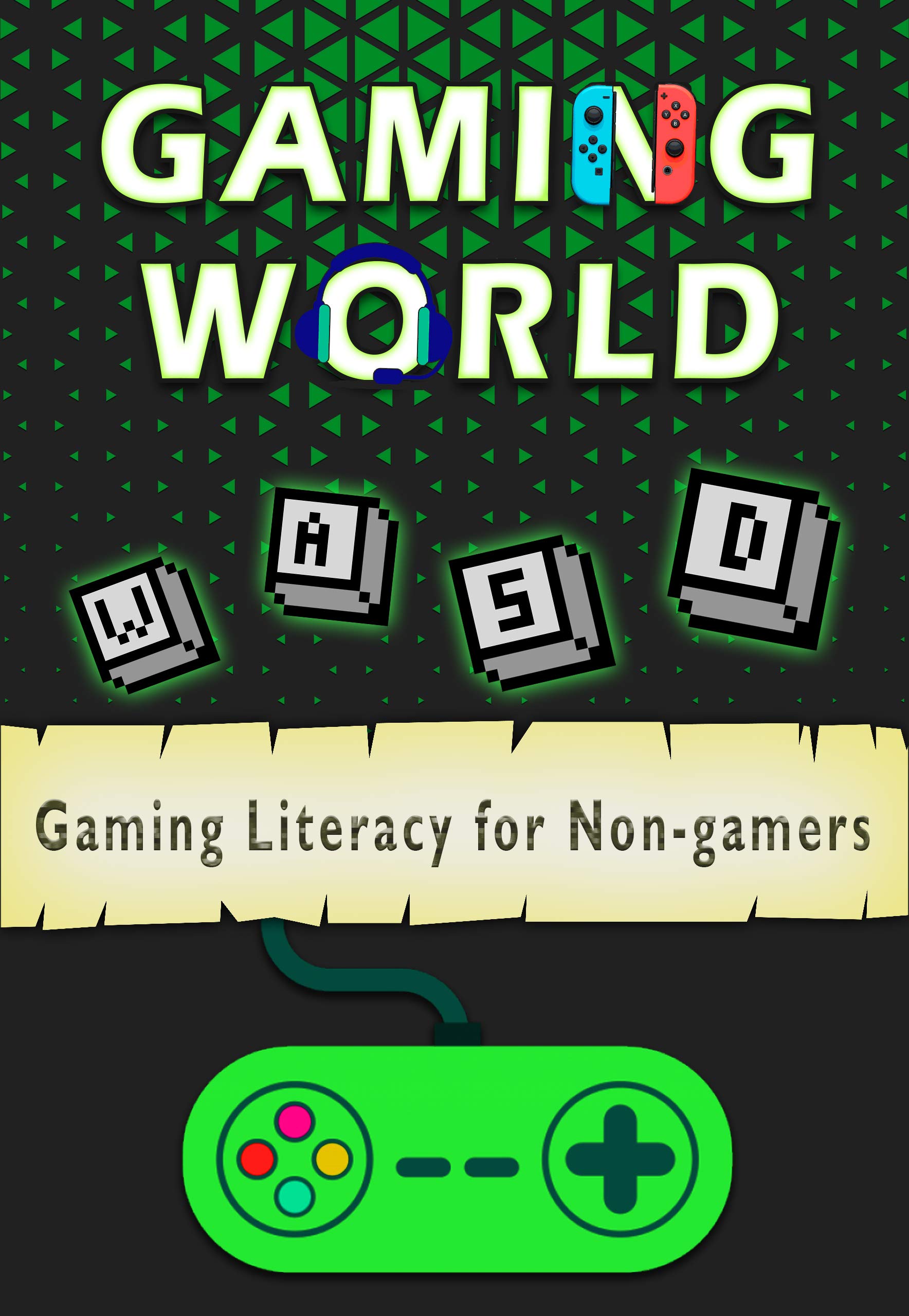Gaming World: Literacy for Non-gamers by Tahlil Cr Zero | Goodreads