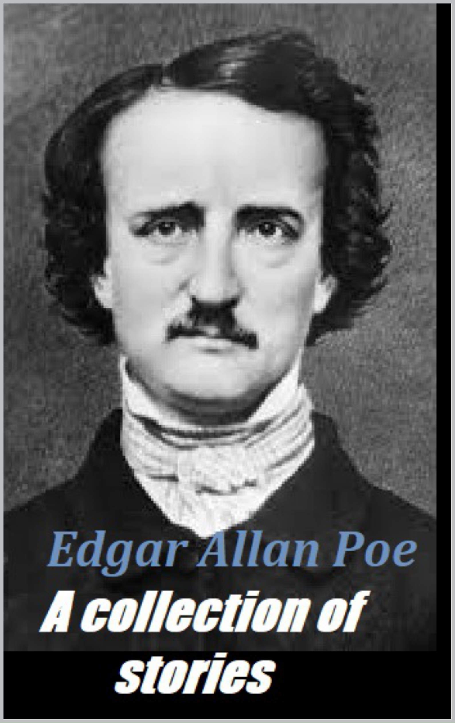Edgar Allan Poe : A collection of stories by Edgar Allan Poe | Goodreads