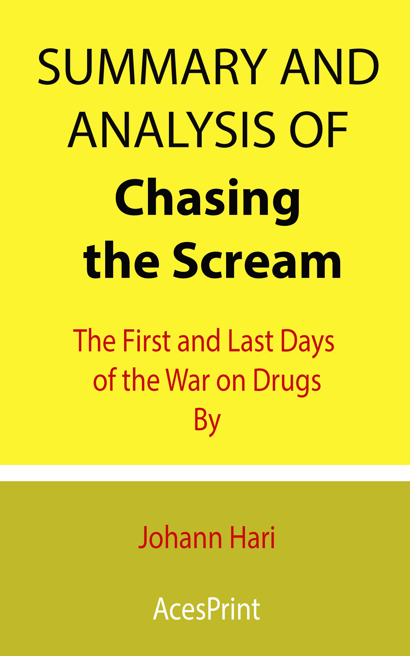 Summary and Analysis of Chasing the Scream: The First and Last Days of ...