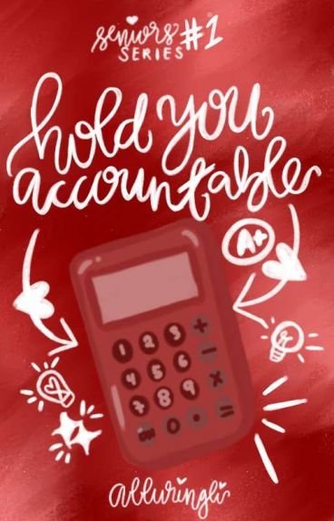 Hold You Accountable (Seniors Series, #1) by alluringli | Goodreads