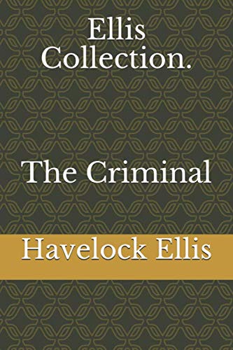 The Criminal (Ellis Collection) by H. Havelock Ellis | Goodreads