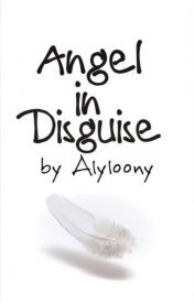 Angel In Disguise by Alyloony | Goodreads