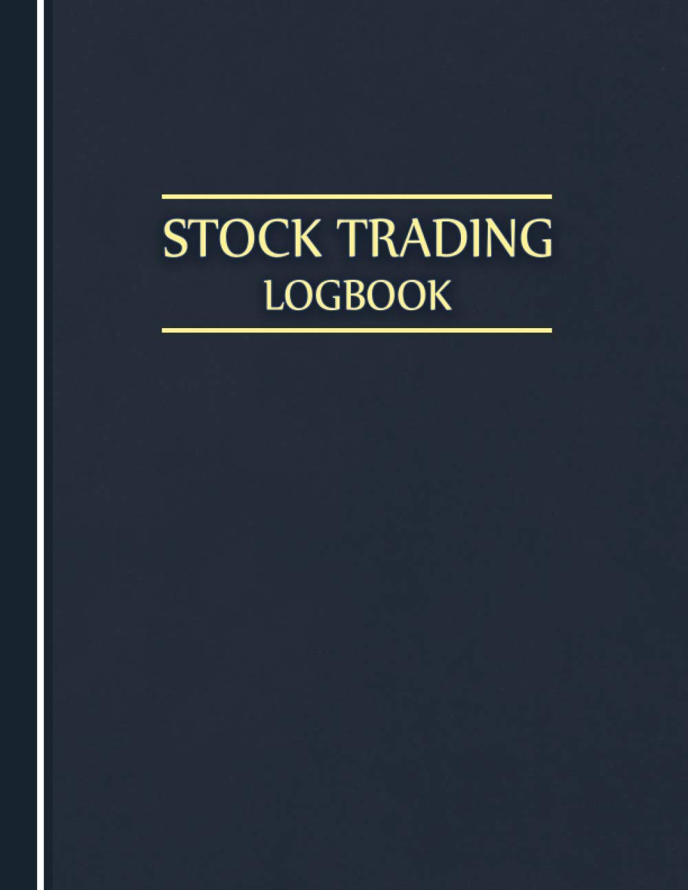 Stock Trading Logbook: Stock Trading Notebook Journal, Day Trading Log ...