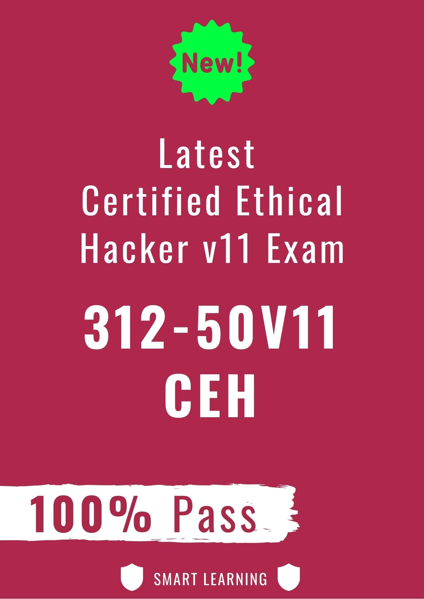 Latest Certified Ethical Hacker v11 Exam 312-50v11 CEH: Real Questions ...