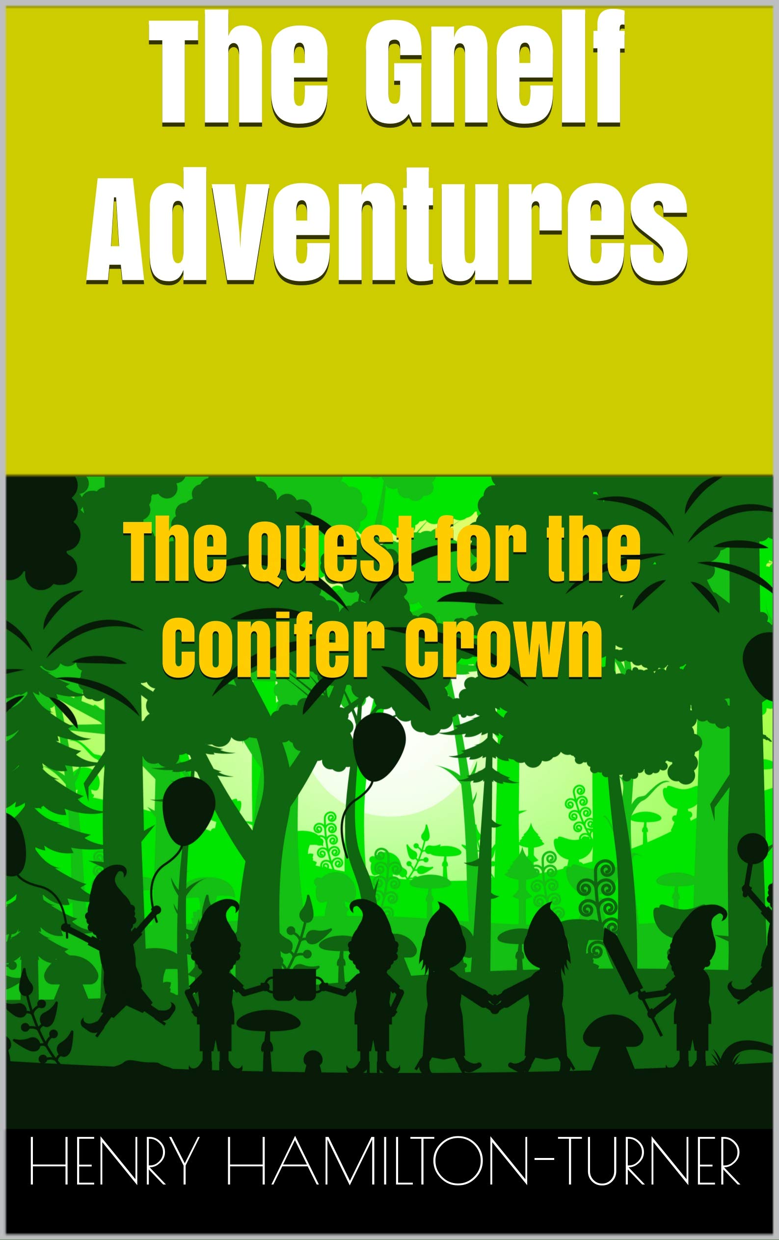 The Gnelf Adventures: The Quest for the Conifer Crown by Henry Hamilton ...