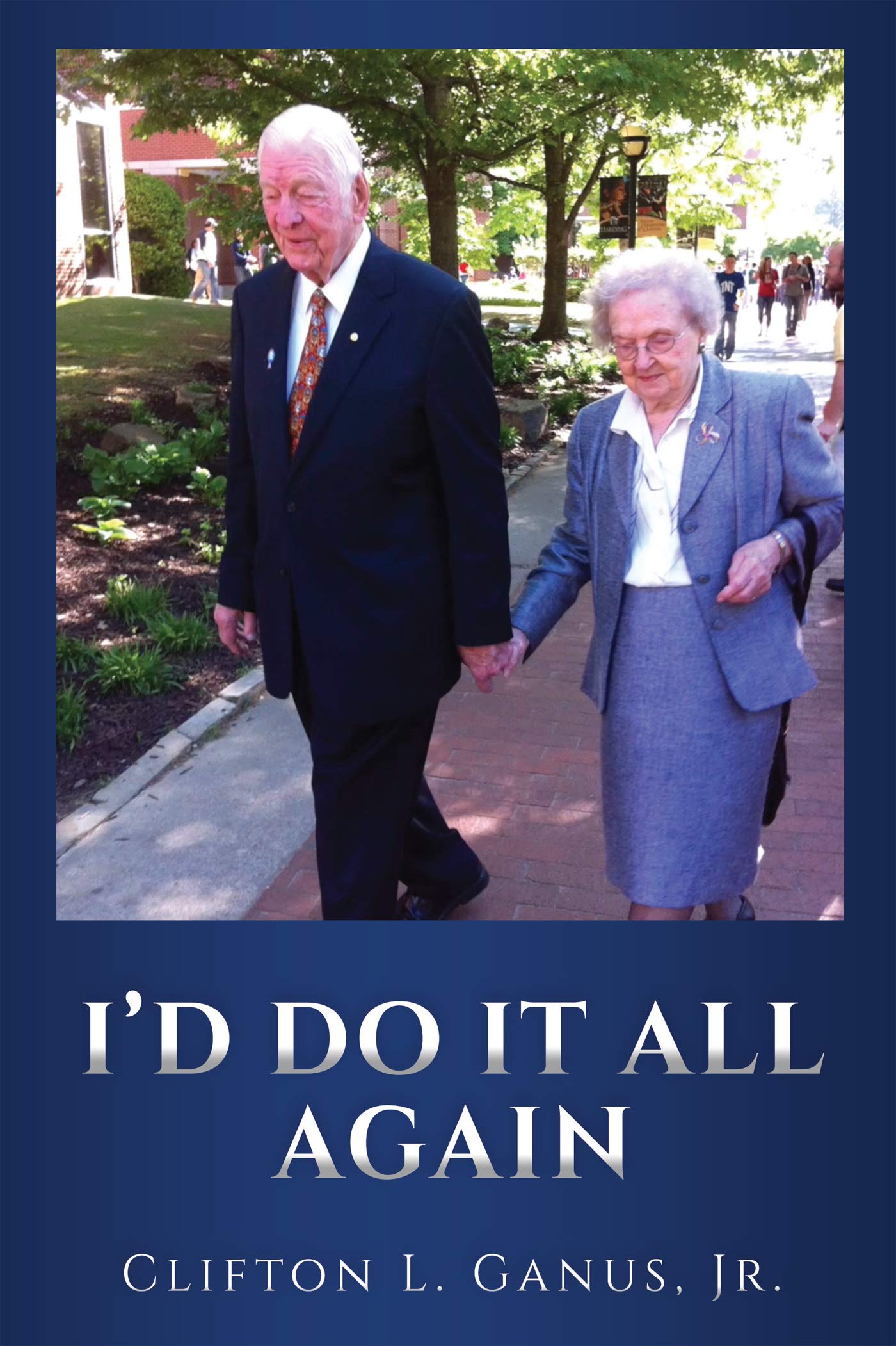 I'd Do It All Again by Clifton L. Ganus Jr. | Goodreads