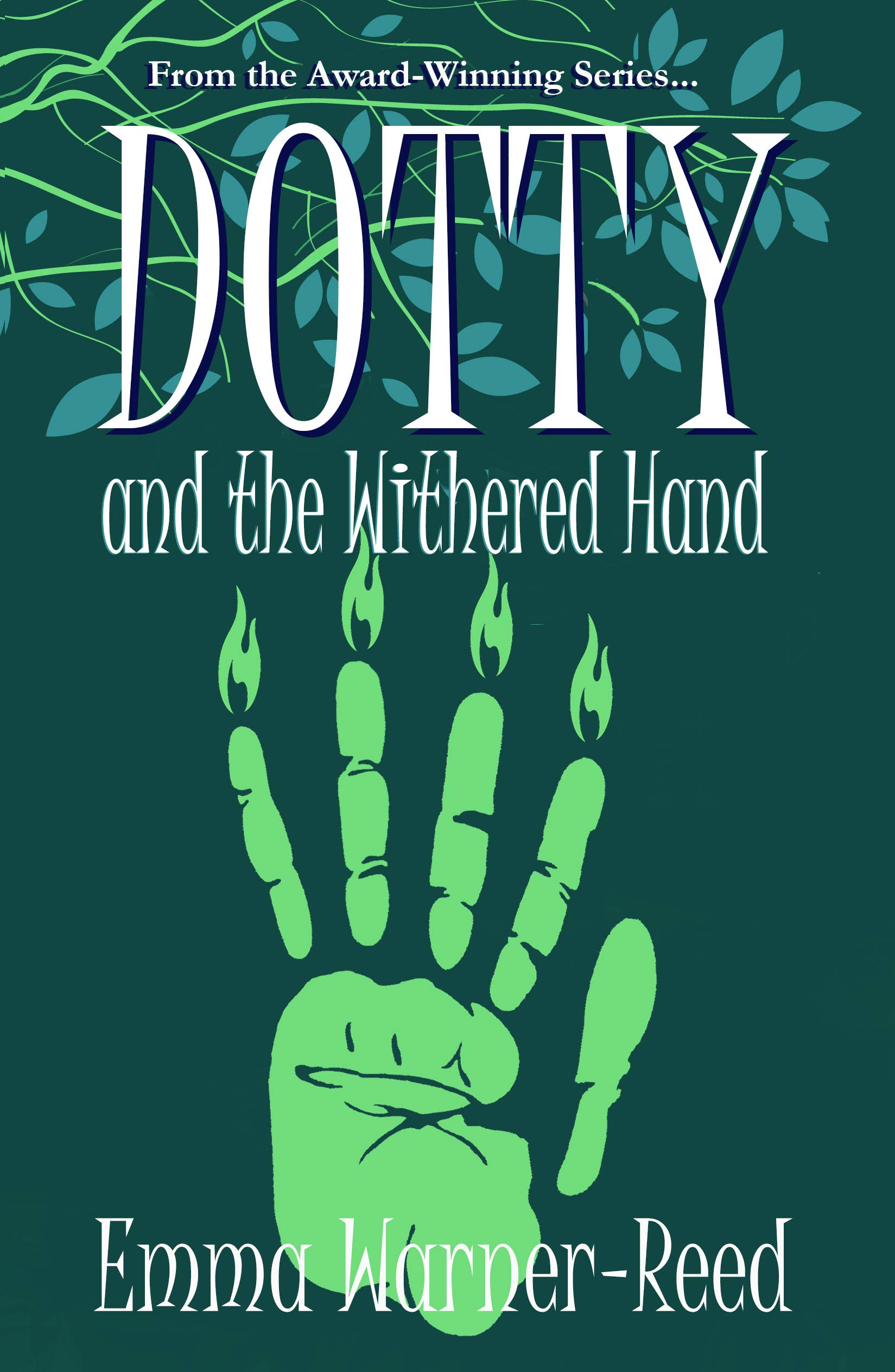 DOTTY and the Withered Hand: A magical fantasy adventure for lovers of ...