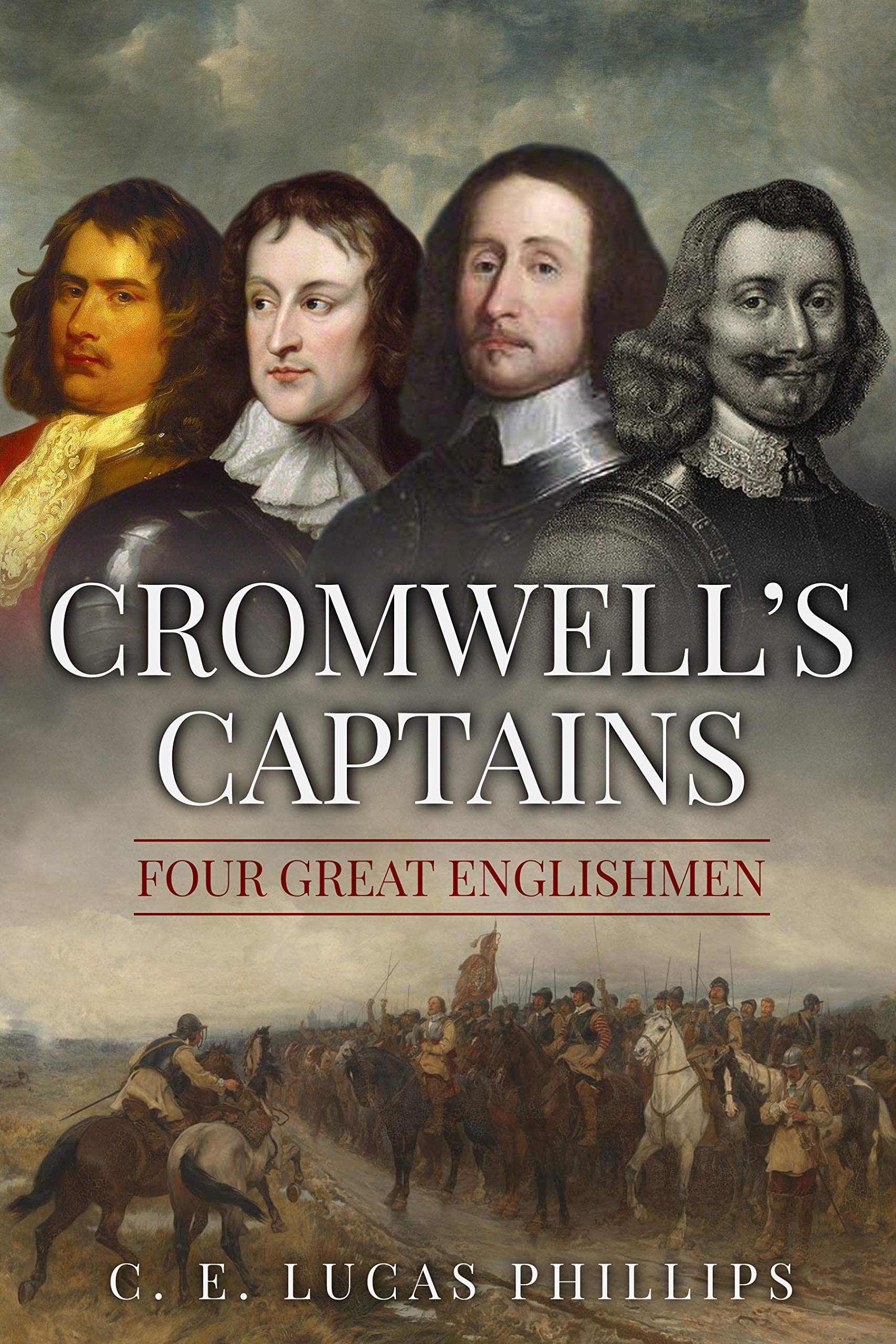 Cromwell's Captains: Four Great Englishmen by C.E. Lucas Phillips ...