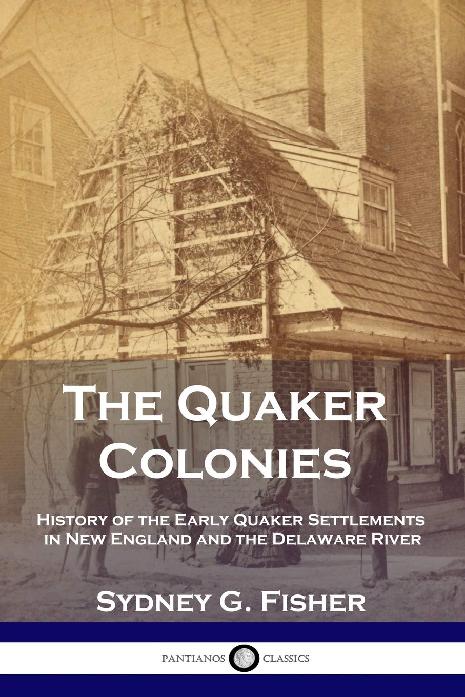 The Quaker Colonies: History of the Early Quaker Settlements in New ...