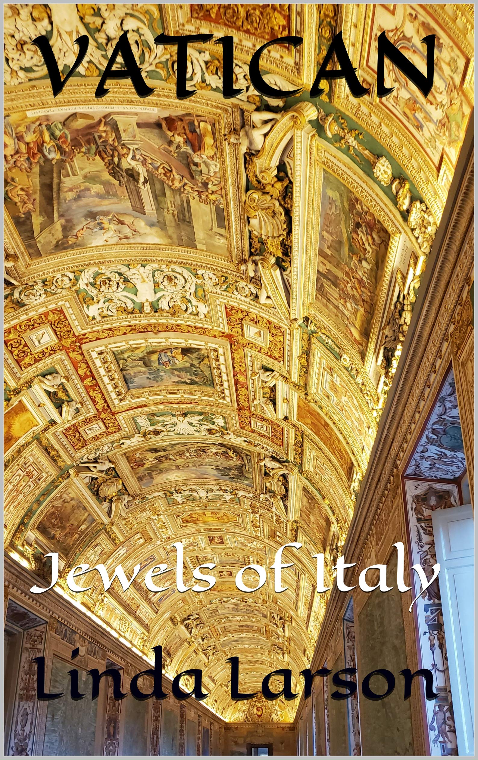 Vatican : Jewels of Italy by Linda Larson | Goodreads