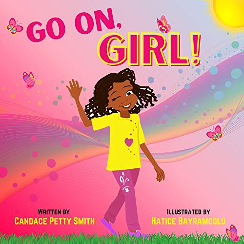 Go On, Girl! by Candace Petty Smith | Goodreads