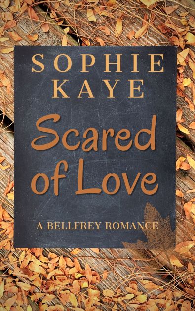 Scared of Love (Bellfrey Romance #4) by Sophie Kaye | Goodreads