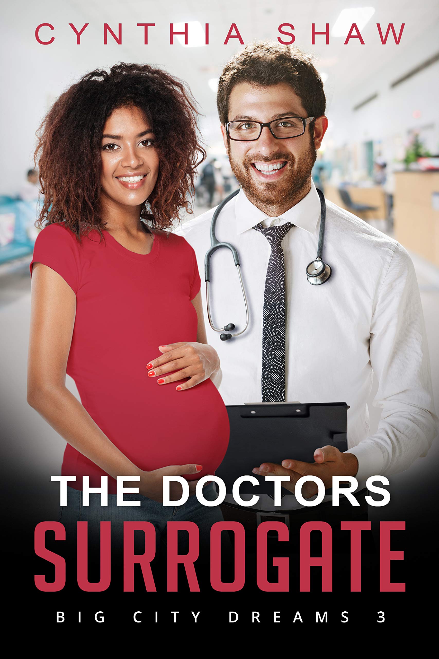 The Doctors Surrogate (Big City Dreams #3) by Cynthia Shaw | Goodreads