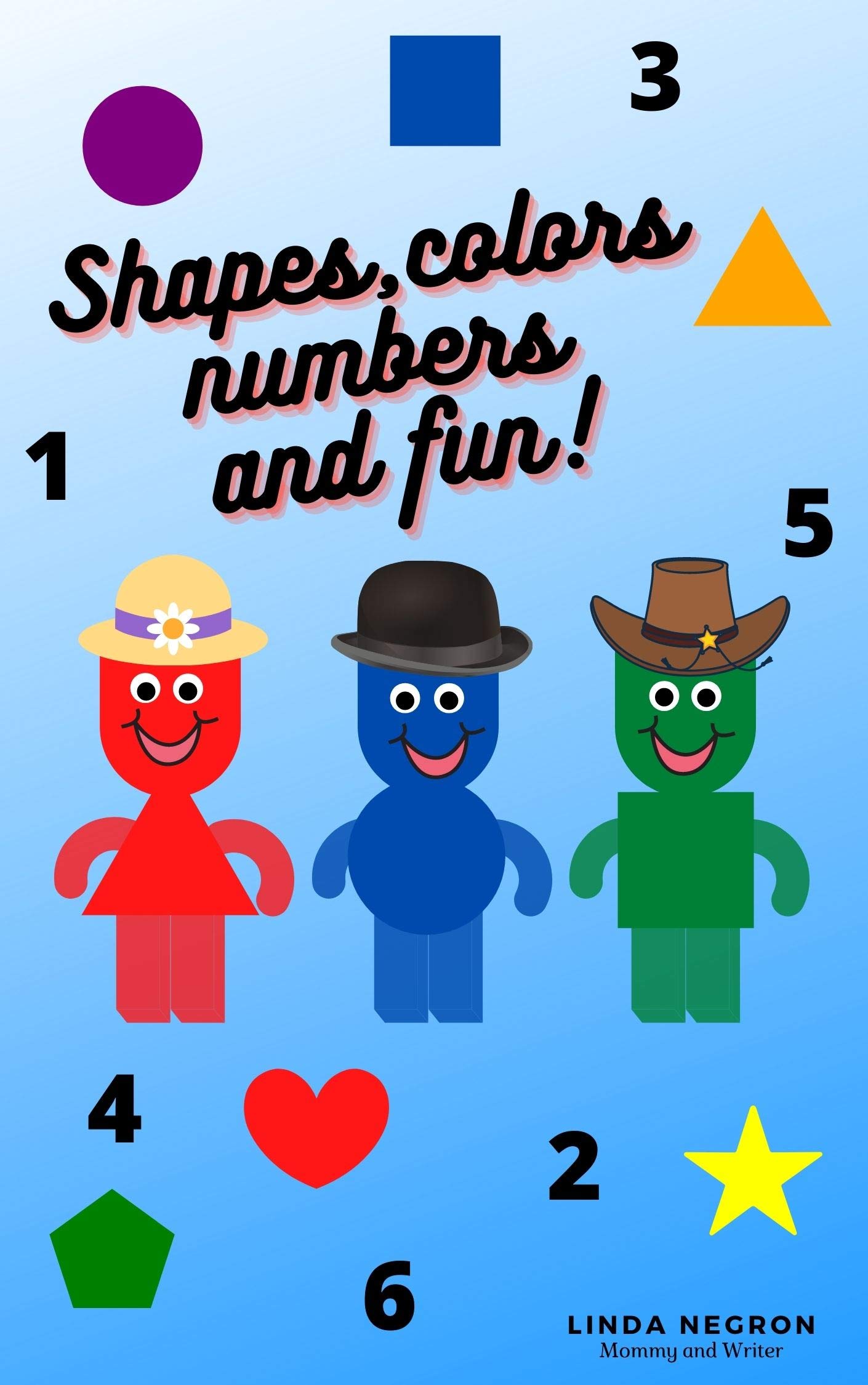 Shapes, colors, numbers and fun! by Linda Negron | Goodreads