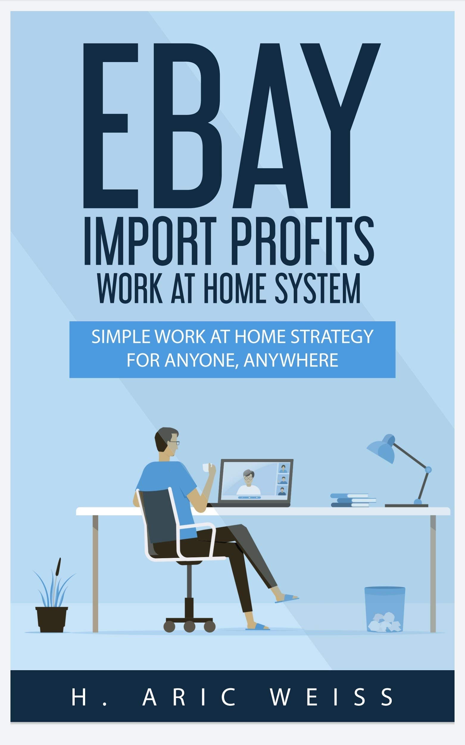 eBay Import Profits Work At Home System: Simple strategies and ...