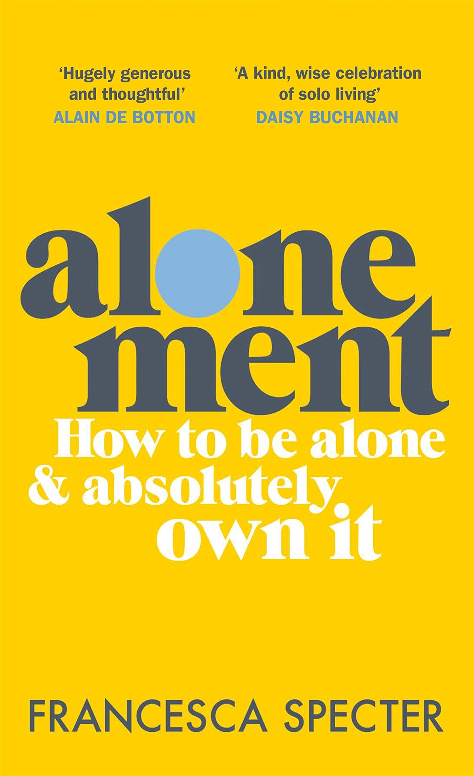 Alonement: How to be alone and absolutely own it by Francesca Specter ...