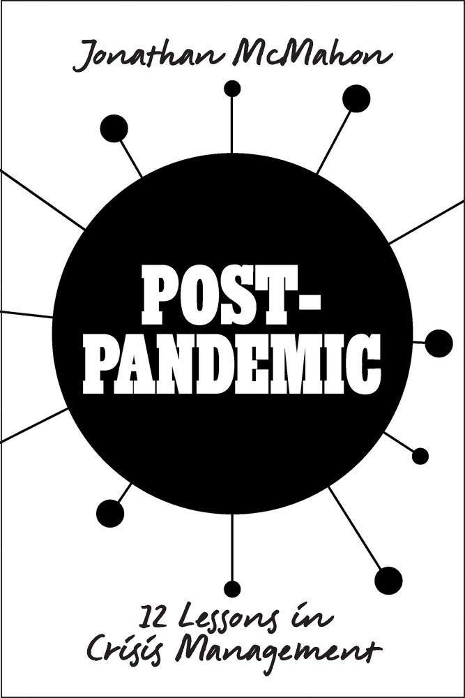 Post-Pandemic: 12 Lessons in Crisis Management by Jonathan McMahon ...