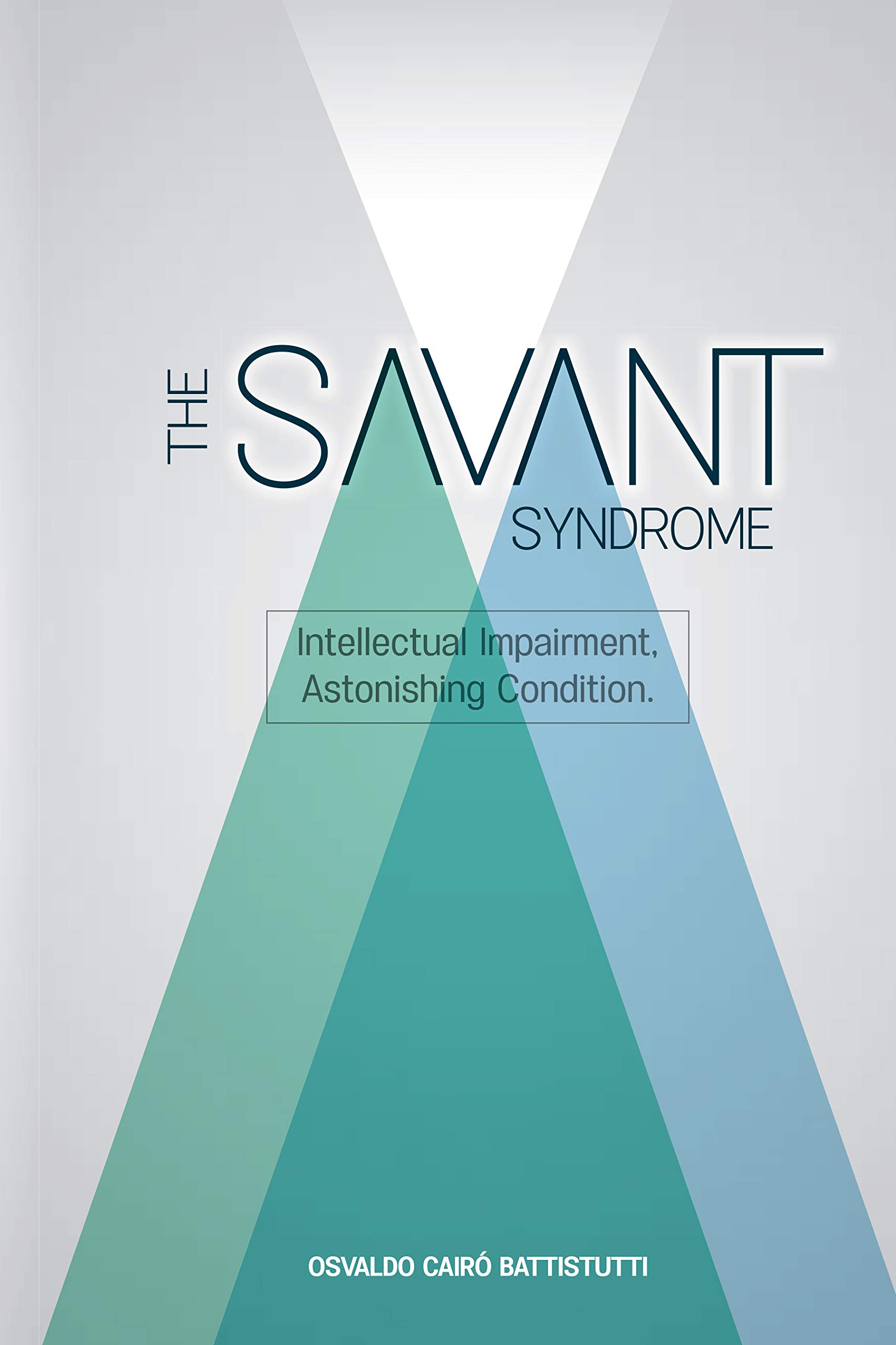 The Savant Syndrome. Intellectual Impairment, Astonishing Condition. by ...