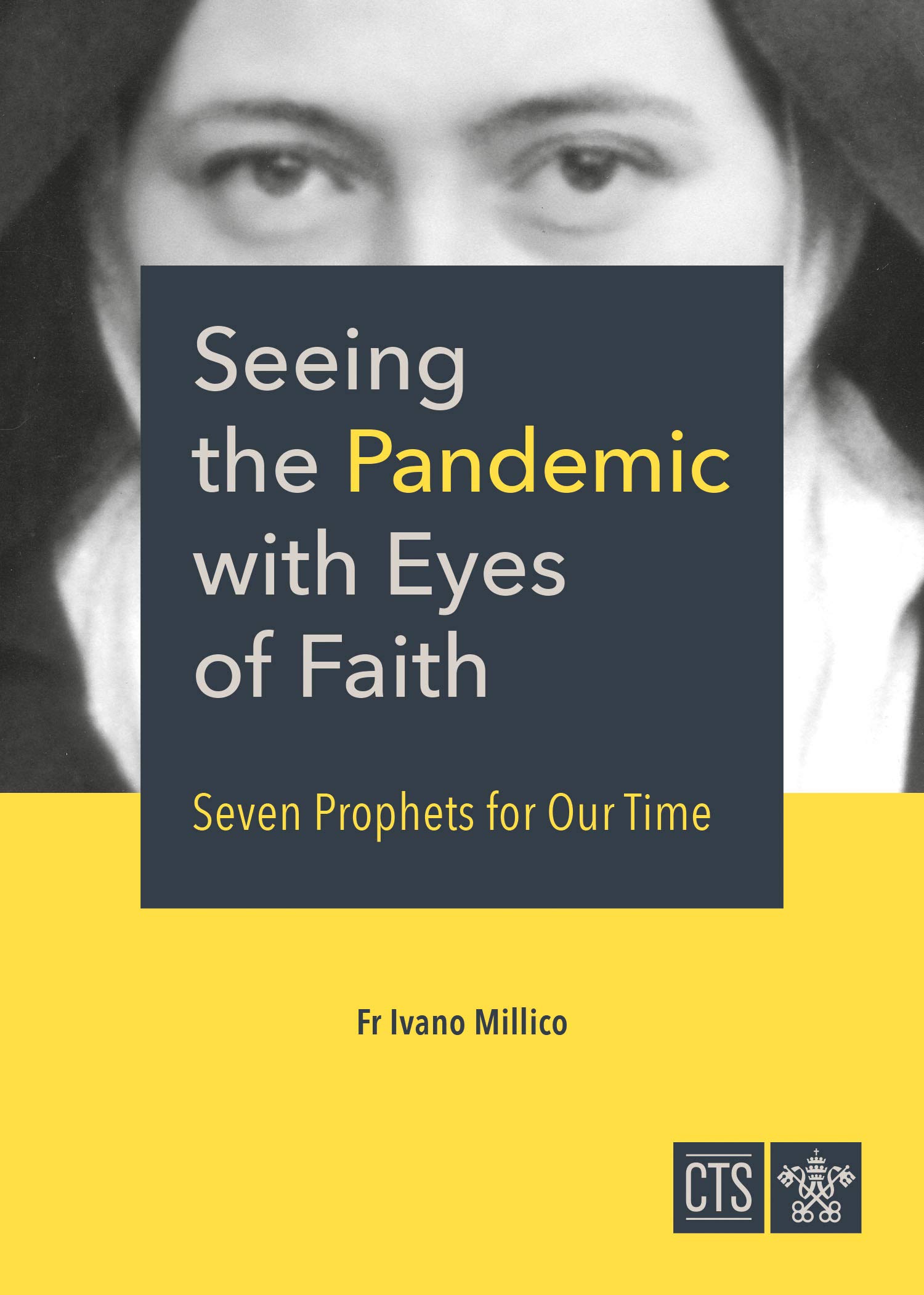 Seeing the Pandemic with Eyes of Faith: Seven Prophets for Our Time by ...