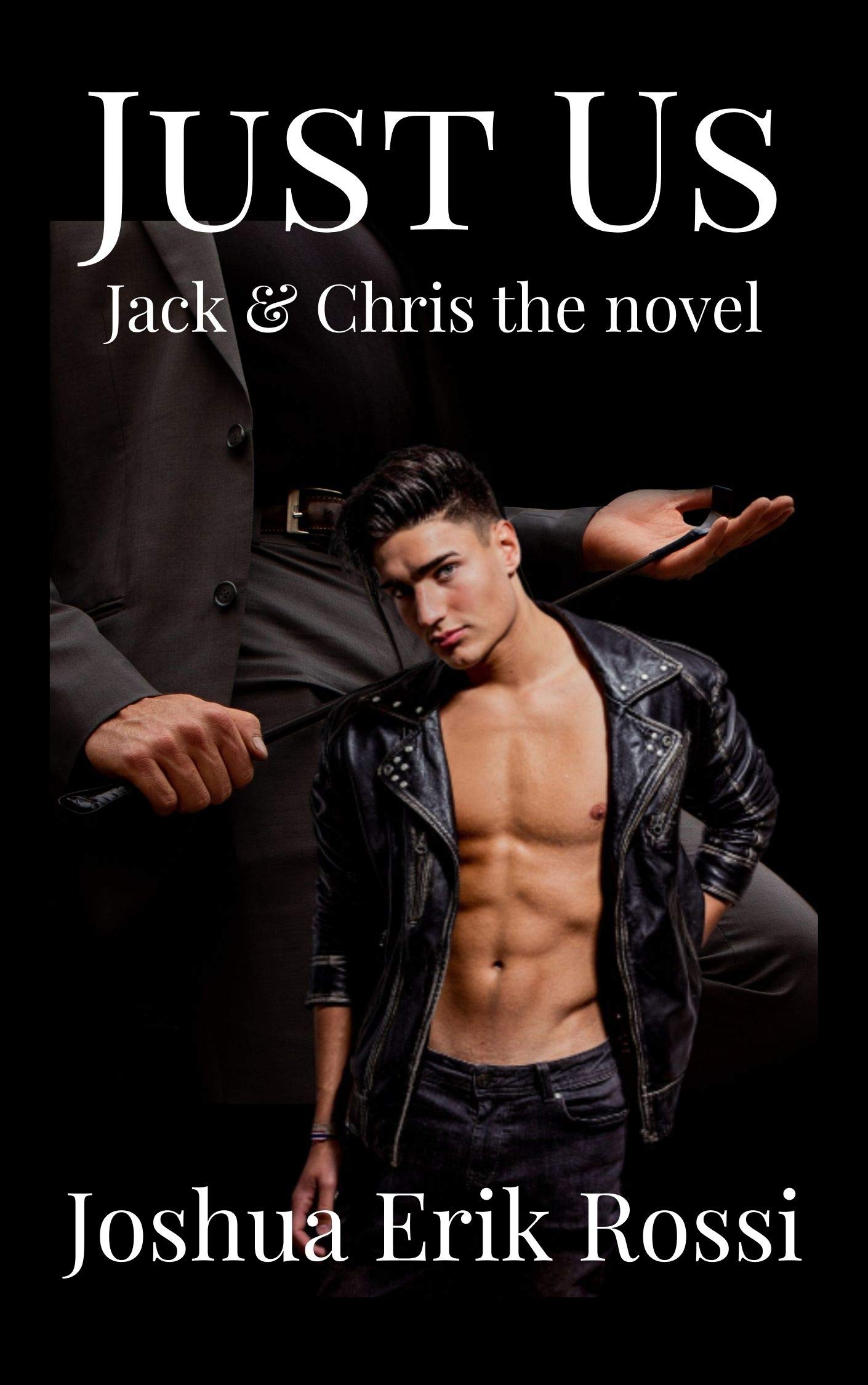 Just Us the novel: Jack and Chris by Joshua Erik Rossi | Goodreads
