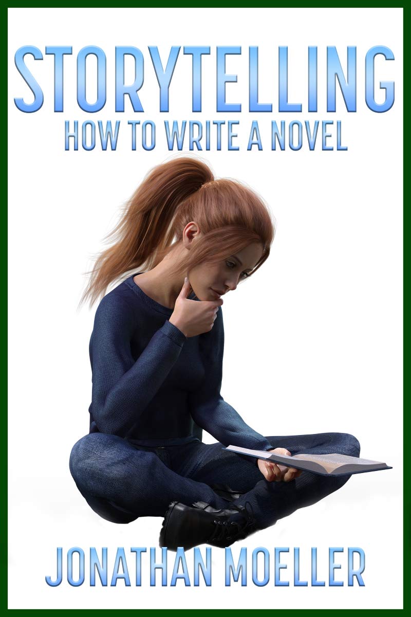 Storytelling: How To Write A Novel by Jonathan Moeller | Goodreads