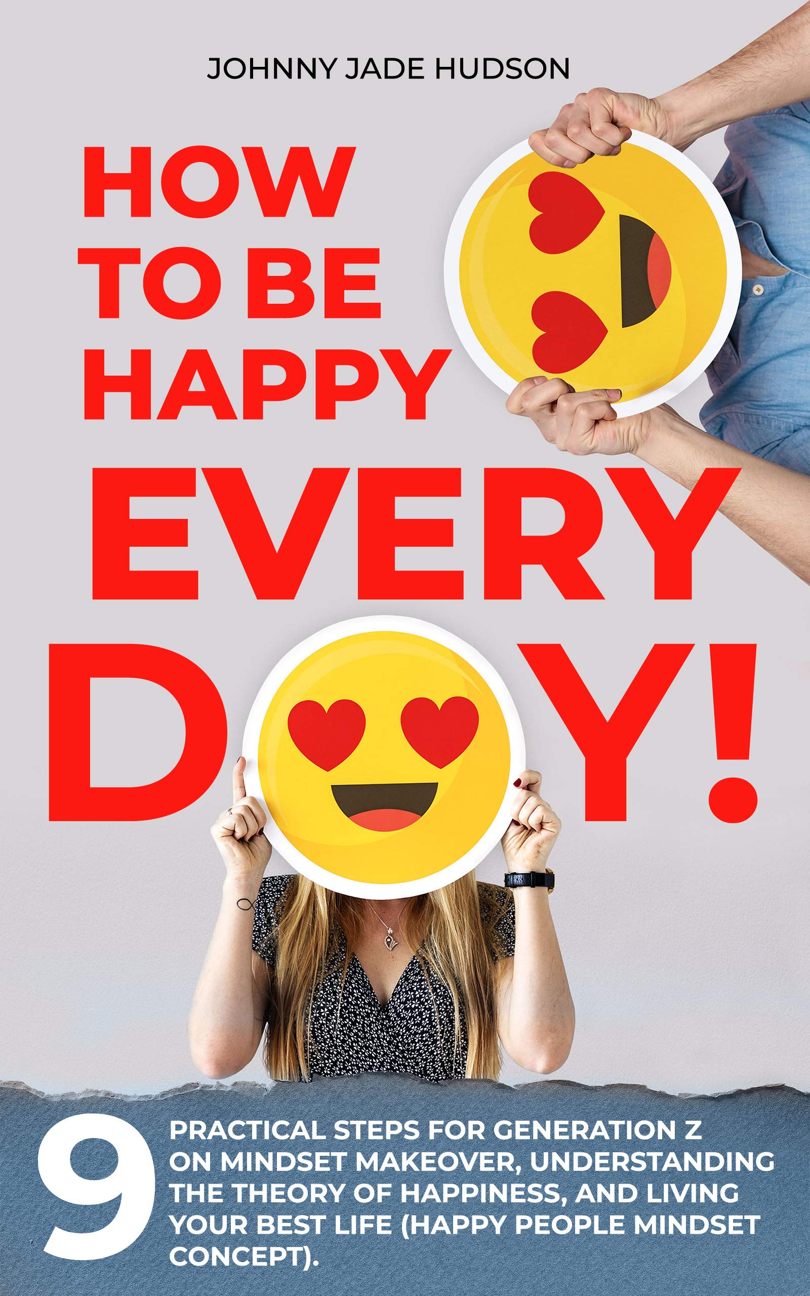 How to Be Happy Every Day! Nine Practical Steps for Generation Z on ...