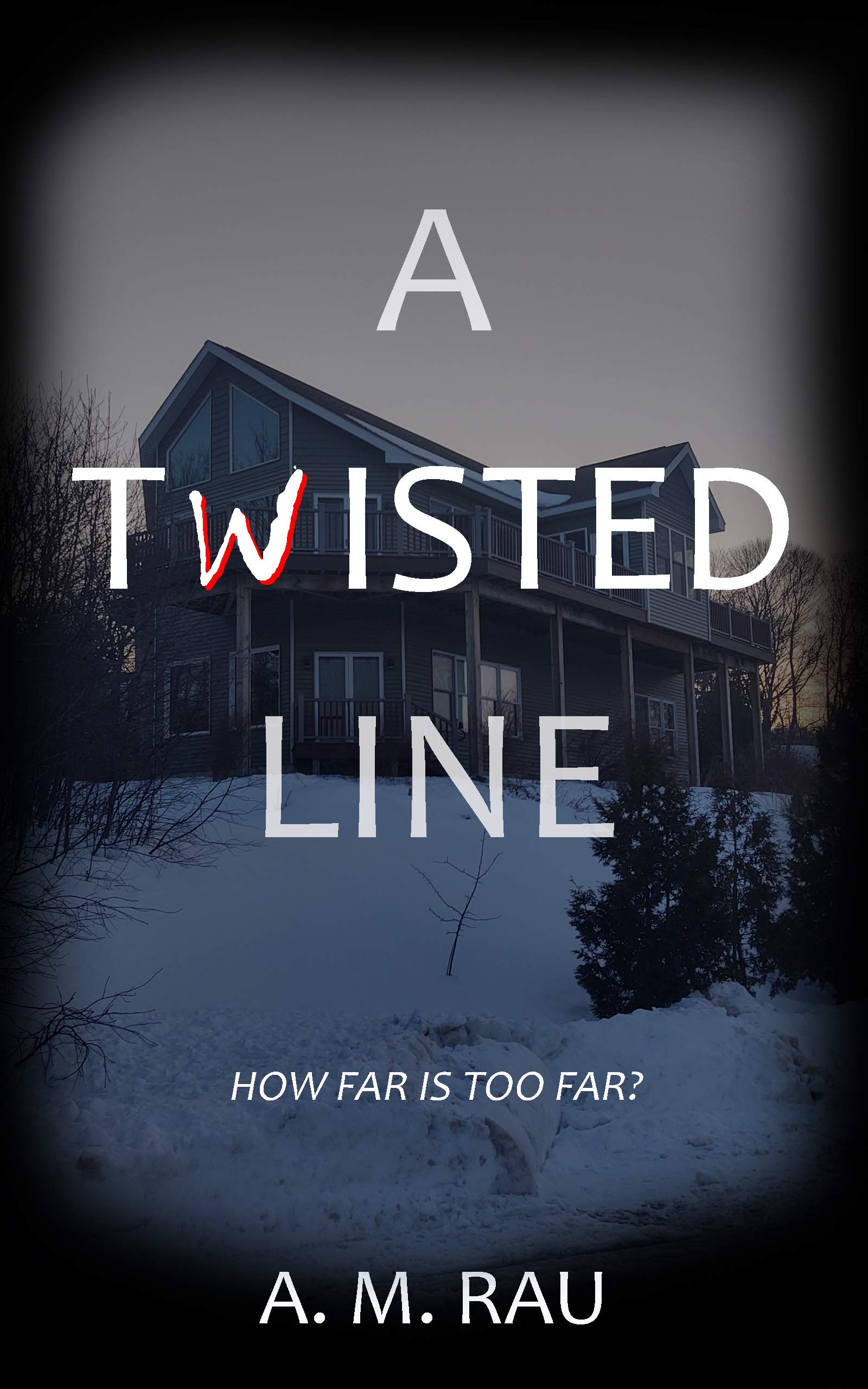 A Twisted Line by A.M. Rau | Goodreads