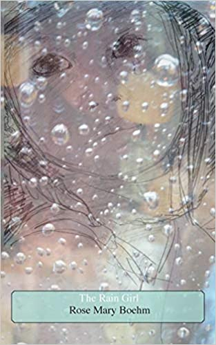 The Rain Girl by Rose Mary Boehm | Goodreads